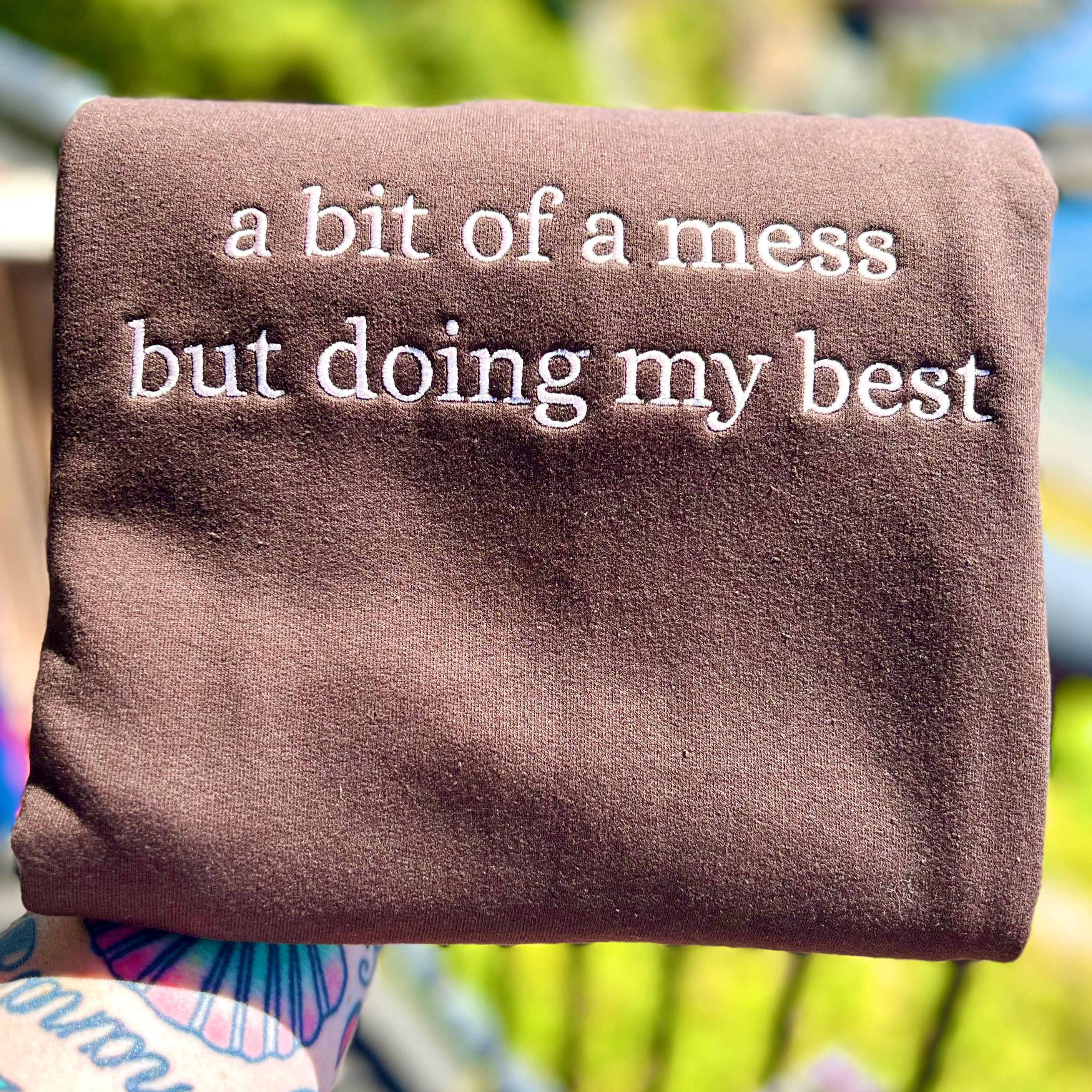 Bit of a Mess - Embroidered Crewneck – Lost Daughter Co